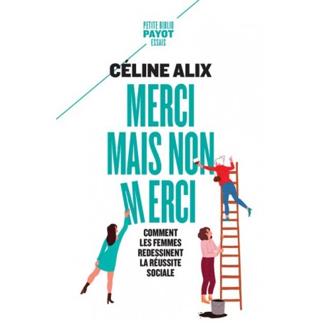Merci mais non merci : comment les femmes redessinent la réussite sociale